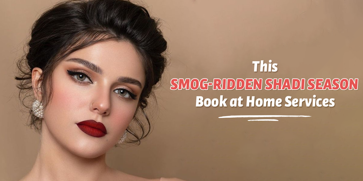 This Smog-Ridden Shadi Season Book at Home Services