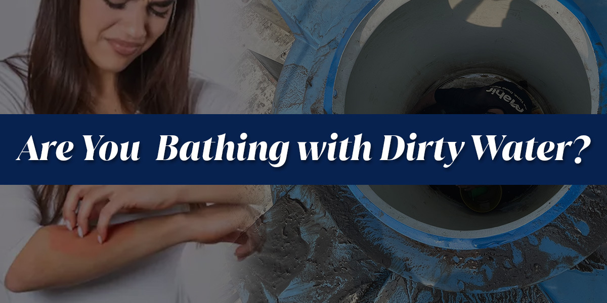 Are You Bathing with Dirty Water? - Mahir Company